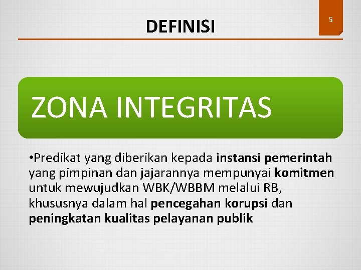 SOSIALISASI DAN BIMTEK PEMBANGUNAN ZONA INTEGRITAS MENUJU WILAYAH