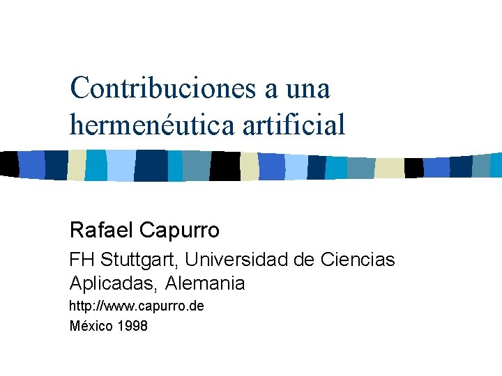 Contribuciones a una hermenutica artificial Rafael Capurro FH