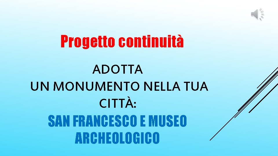Progetto continuit ADOTTA UN MONUMENTO NELLA TUA CITT