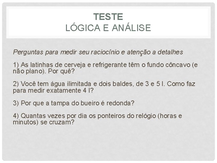 TESTES TESTE LGICA E ANLISE Perguntas para medir