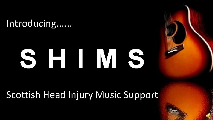 Introducing S H I M S Scottish Head