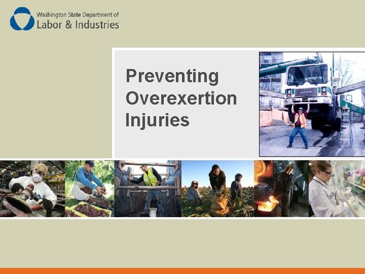 Preventing Overexertion Injuries In this Slide Show What