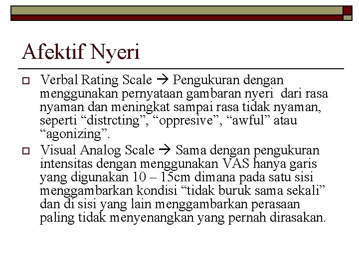 Pengukuran Nyeri o o Menurut Merskey 1986 Nyeri