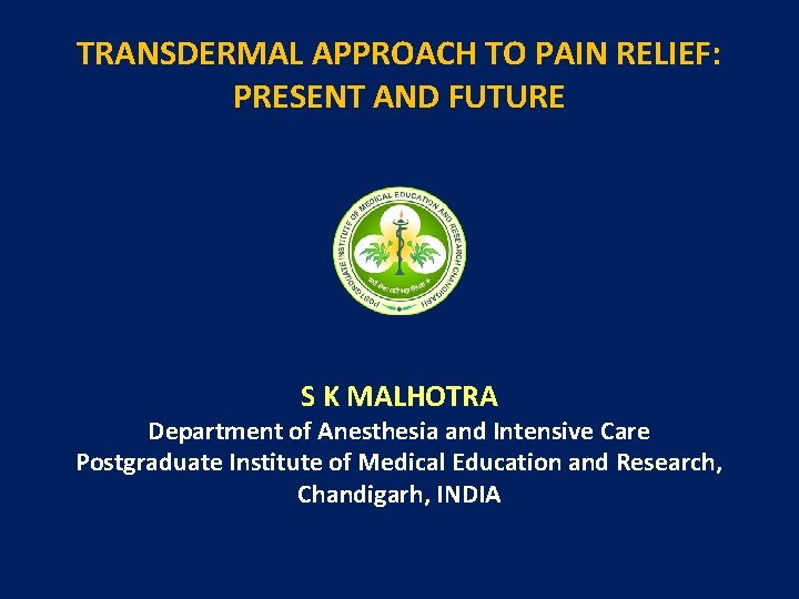 TRANSDERMAL APPROACH TO PAIN RELIEF PRESENT AND FUTURE