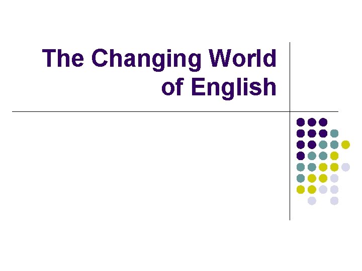 The Changing World of English A Language Story