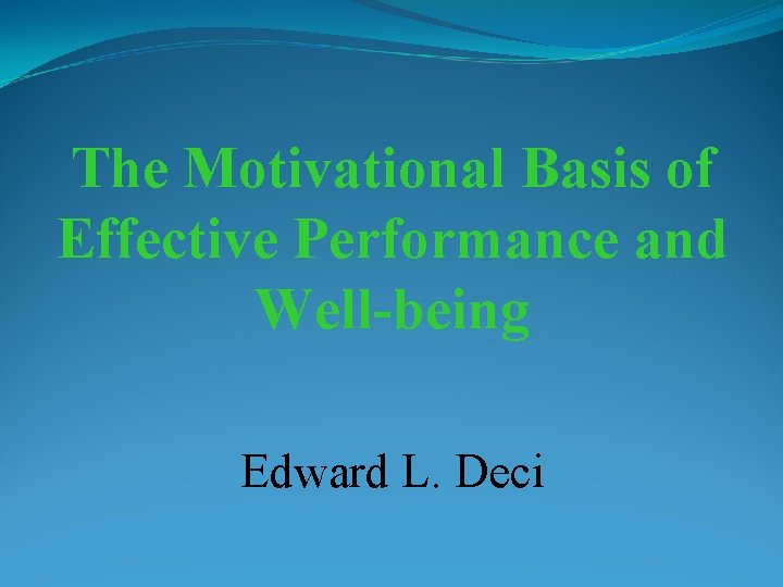 The Motivational Basis of Effective Performance and Wellbeing