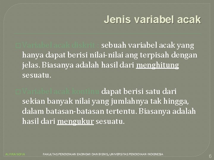 Pertemuan 9 BAGIAN 1 Distribusi Peluang Diskrit ALFIRA