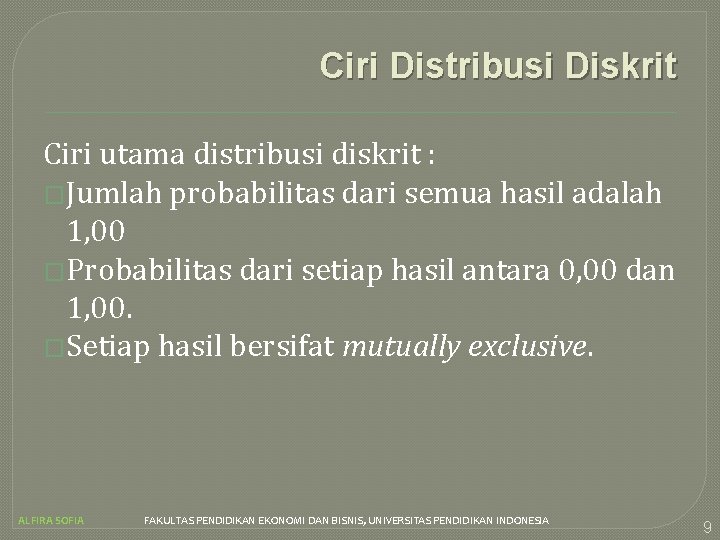 Pertemuan 9 BAGIAN 1 Distribusi Peluang Diskrit ALFIRA