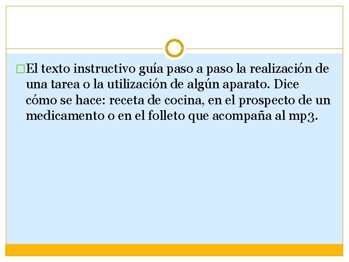 EL TEXTO INSTRUCTIVO El texto instructivo gua paso