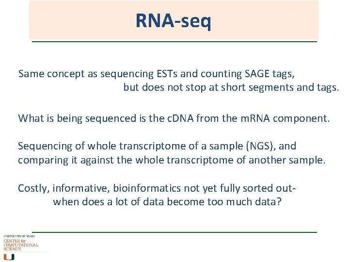 RNAseq Same concept as sequencing ESTs and counting