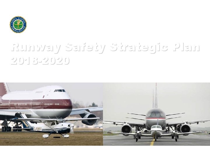 Runway Safety Strategic Plan 2018 2020 1 FAA