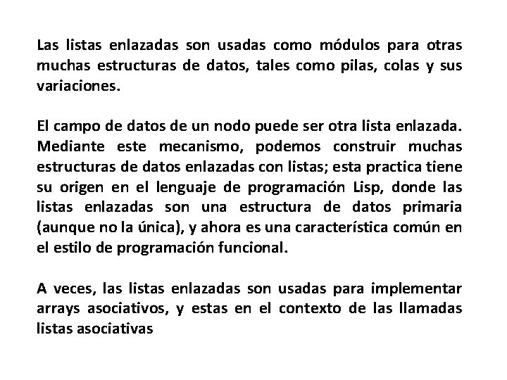 LISTAS Una lista es una de las estructuras