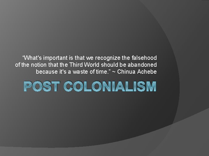 Whats important is that we recognize the falsehood