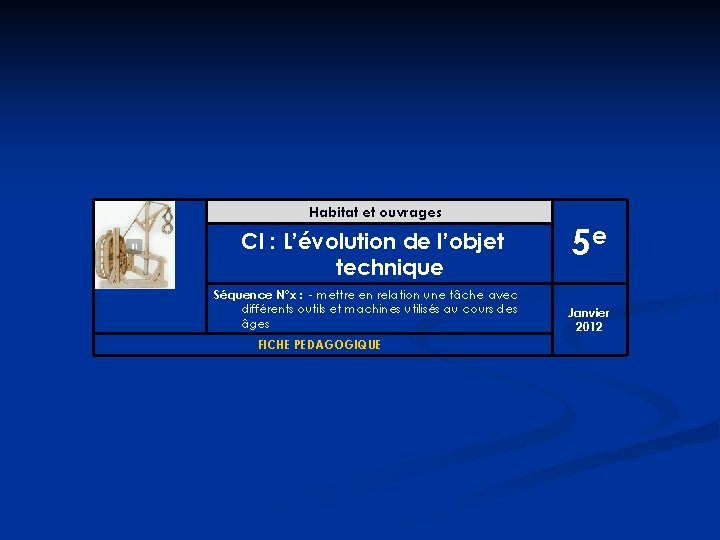 Habitat et ouvrages CI Lvolution de lobjet technique