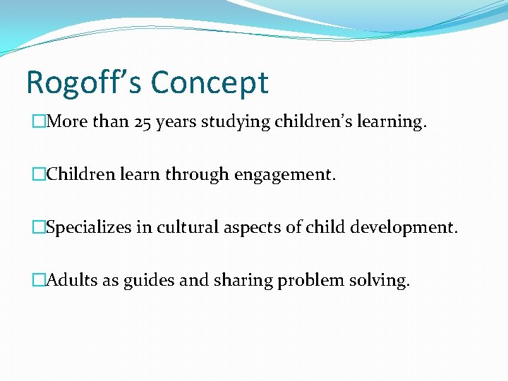 Barbara Rogoff Barbara Rogoff Received Ph D in