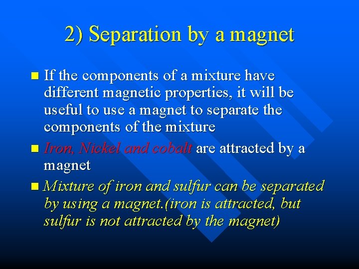 How can the components of a mixture be
