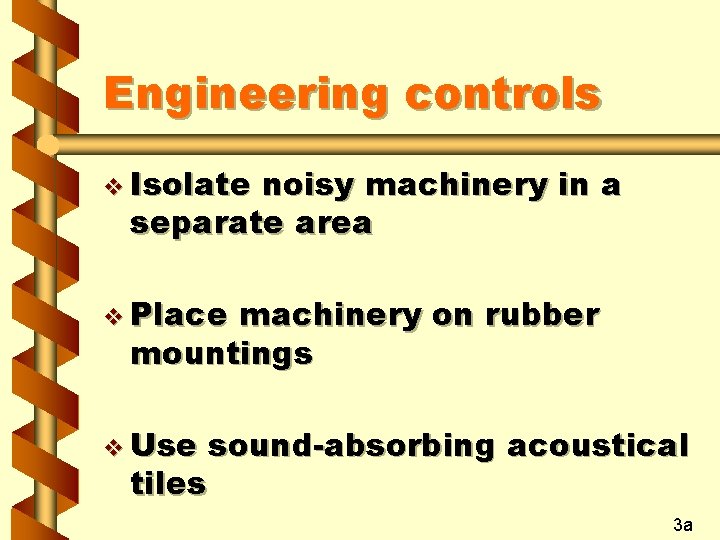 Hearing Conservation Effects of noise v Causes hearing