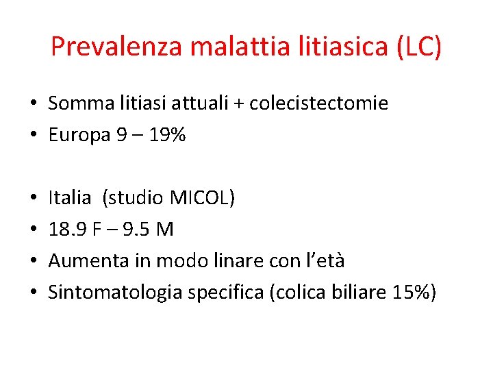 La malattia litiasica Armando Gabbrielli Patologia della colecisti