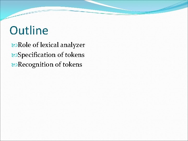Compiler course Chapter 3 Lexical Analysis Outline Role