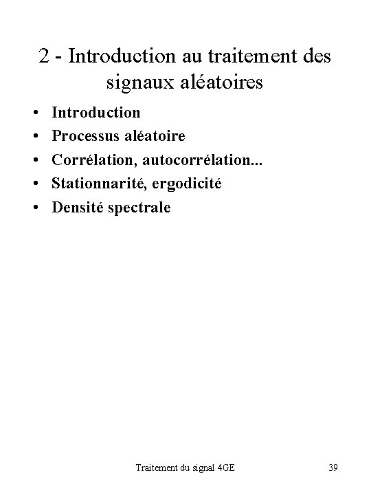 2 Introduction au traitement des signaux alatoires Introduction