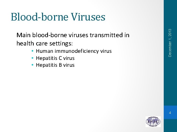 Prevention of BloodBorne Virus Infections 1 List causes