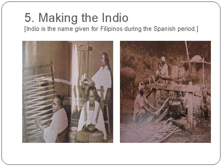 Spanish Colonialism Period 1521 1898 How did the