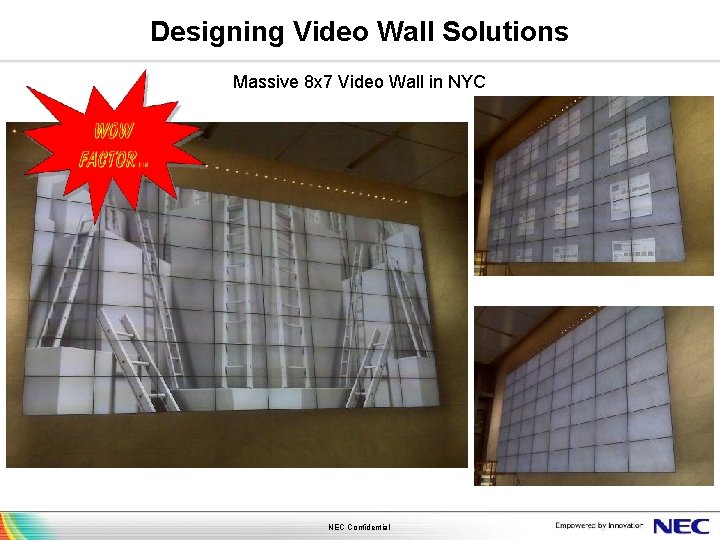 Designing Video Wall Solutions NEC Confidential Designing Video