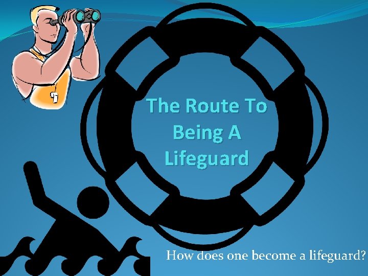 Whats a Lifeguard Lifeguard Definition An expert swimmer