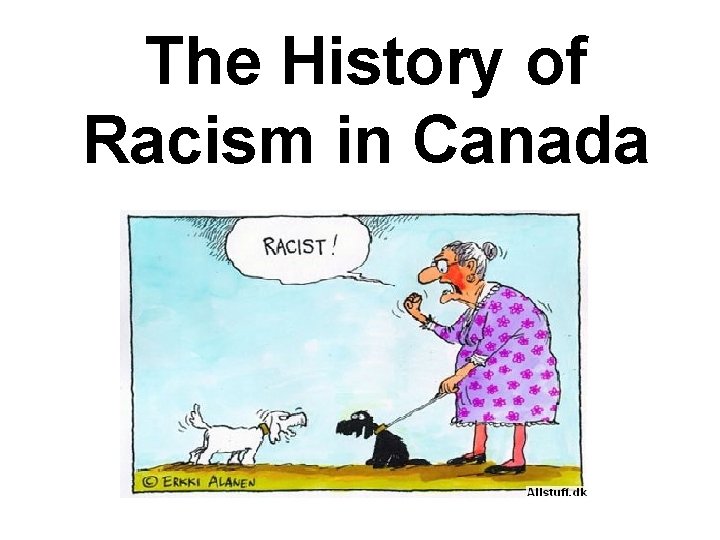 The History of Racism in Canada The First