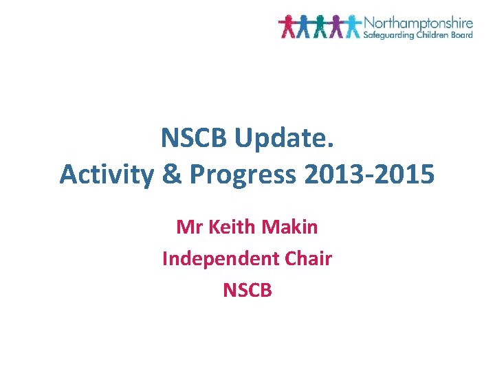 Northamptonshire Safeguarding Children Board Annual Conference ...