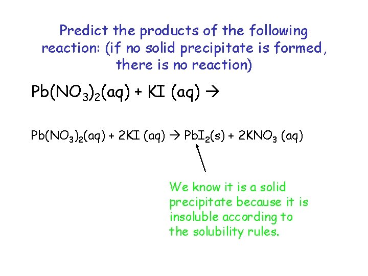 Solubility Rules and Precipitation Reactions Not all ionic