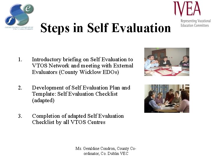 Self Evaluation of Programmes Experience of the Internal