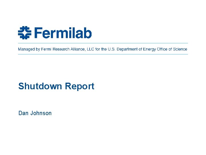 Shutdown Report Dan Johnson Turn Off Machine Preparations