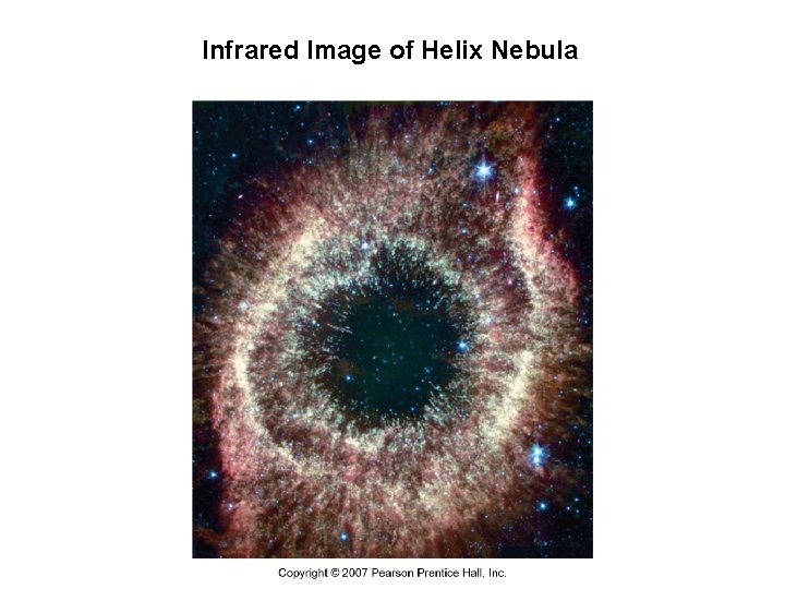 Chapter 12 Stellar Evolution Infrared Image of Helix