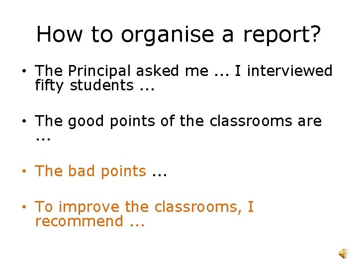 How to organise a report Organisation is important