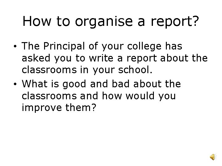 How to organise a report Organisation is important