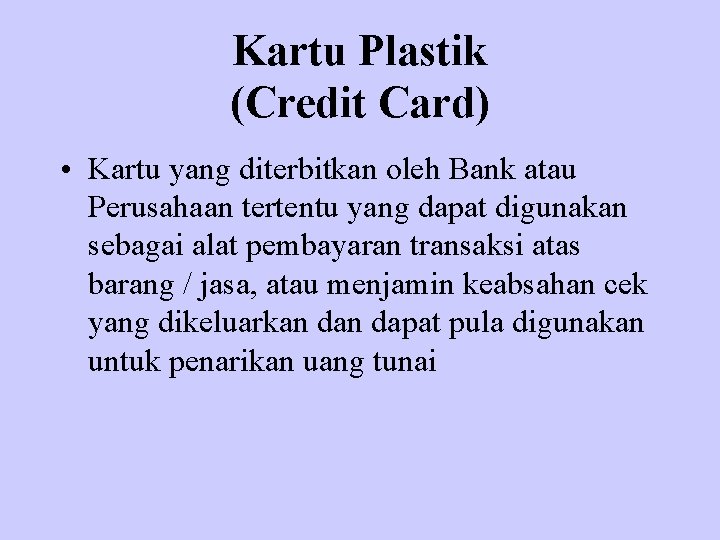 Kartu Plastik Credit Card Kartu yang diterbitkan oleh