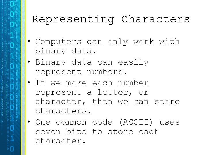 Lesson Objectives Explain the use of binary codes