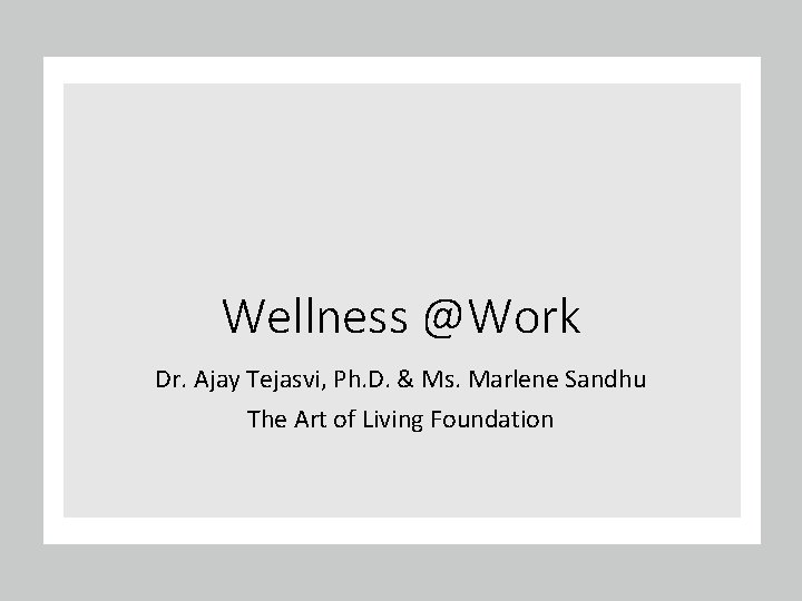 Wellness Work Dr Ajay Tejasvi Ph D Ms