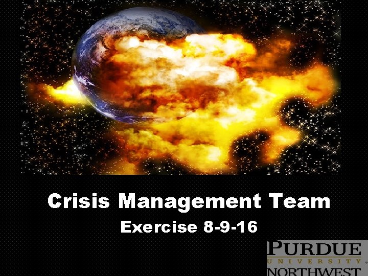 Crisis Management Team Exercise 8 9 16 Organizational
