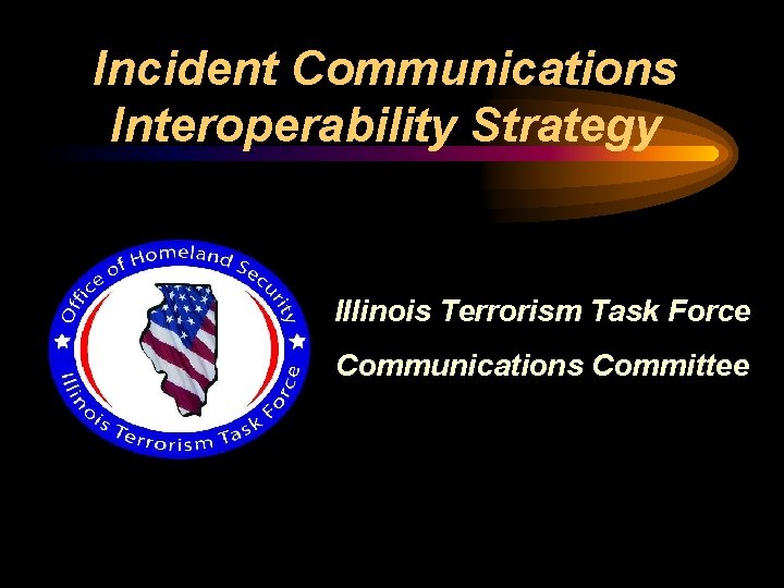 Incident Communications Interoperability Strategy Illinois Terrorism ...