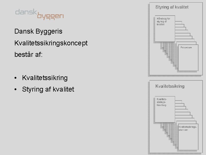 Dansk Byggeris Kvalitetssikringskoncept 2008 Prsentation af ...