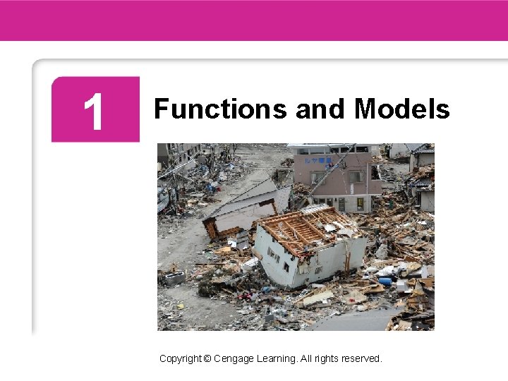 1 Functions and Models Copyright Cengage Learning All