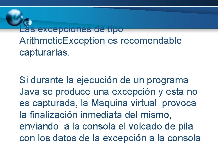 EXCEPCIONES UNIDAD 5 EXCEPCION Una excepcin es una