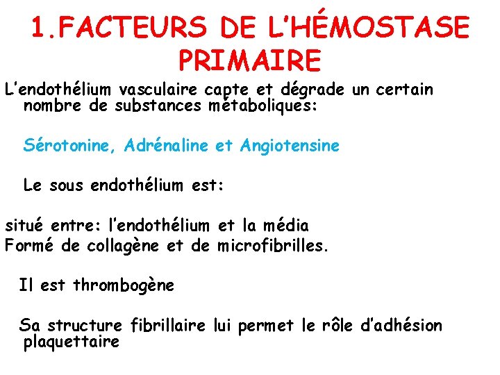 HEMOSTASE I INTRODUCTION 1 Ensemble des mcanismes physiologiques