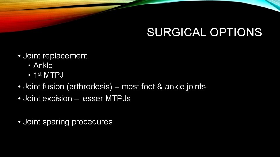 SURGICAL MANAGEMENT OF FOOT AND ANKLE ARTHRITIS Verity