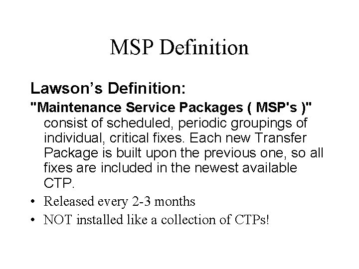 Managing Your Lawson System MSPs and CTPs Ron