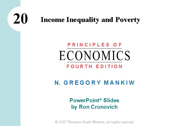 20 Income Inequality and Poverty PRINCIPLES OF FOURTH