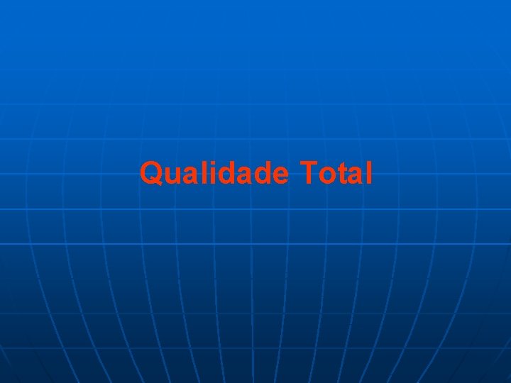Qualidade Total A evoluo do conceito da qualidade