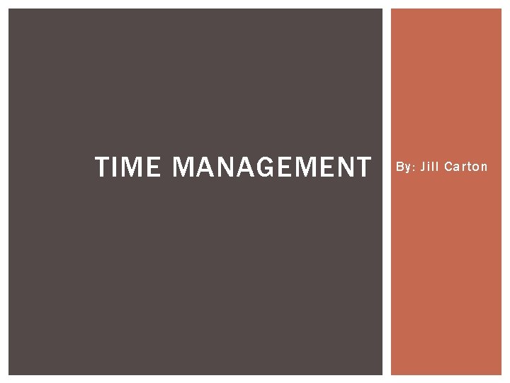 TIME MANAGEMENT By Jill Carton Time Management Problems